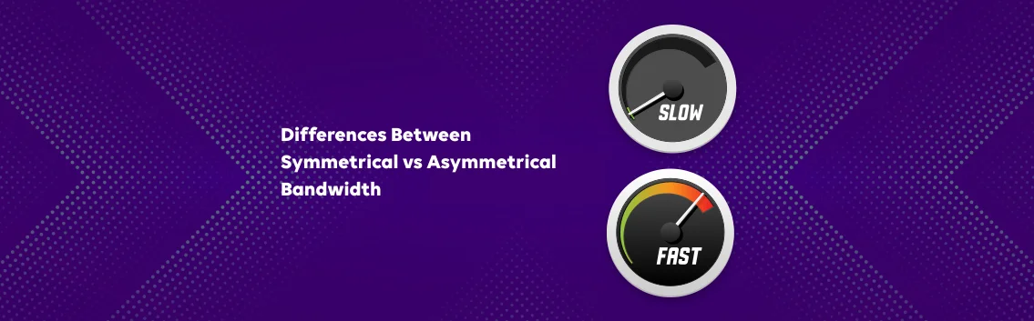 Symmetrical vs Asymmetrical Bandwidth: Key Differences
